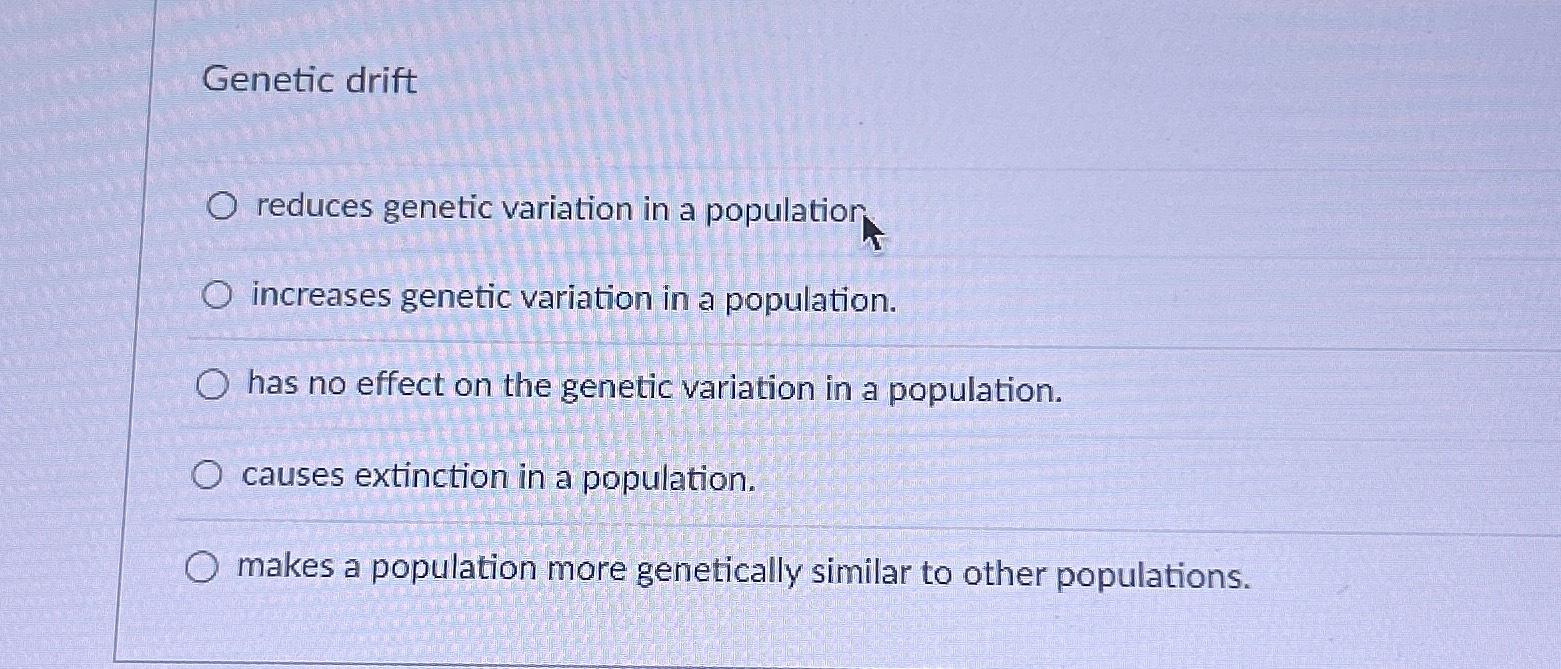Solved Genetic driftreduces genetic variation in a | Chegg.com