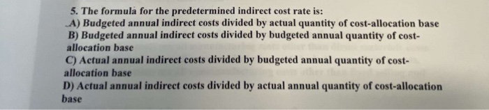Solved 5. The formula for the predetermined indirect cost | Chegg.com