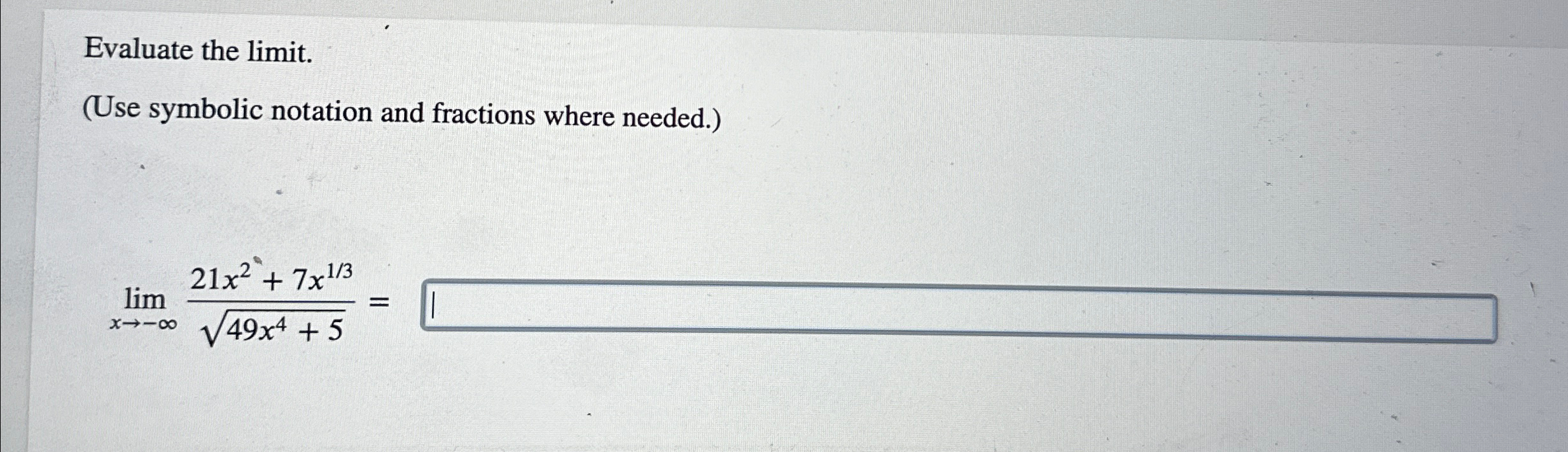 Solved Evaluate the limit.(Use symbolic notation and | Chegg.com