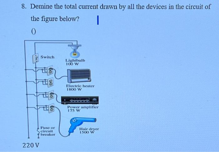 Solved 8. Demine the total current drawn by all the devices | Chegg.com