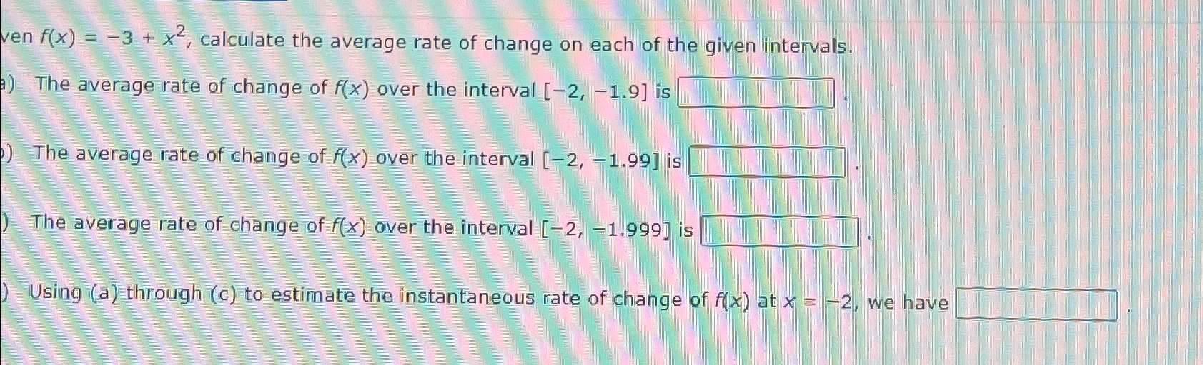 Solved ven f(x)=-3+x2, ﻿calculate the average rate of change | Chegg.com
