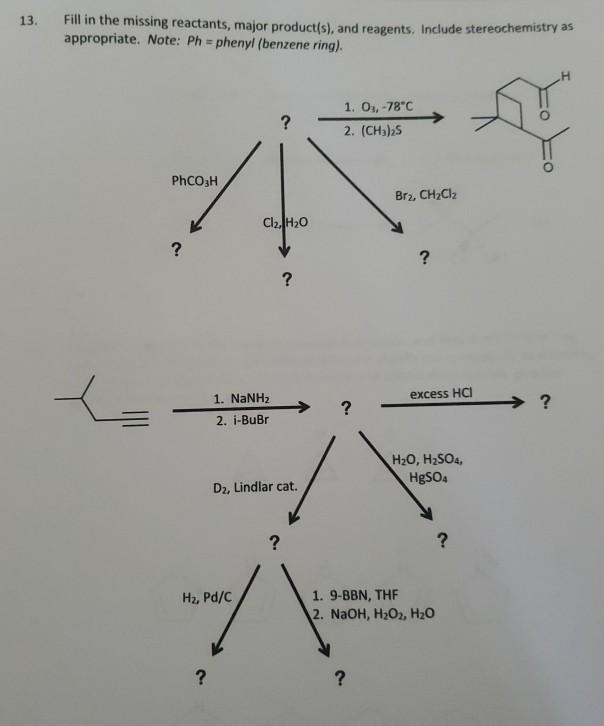 Solved 13. Fill in the missing reactants, major product(s), | Chegg.com