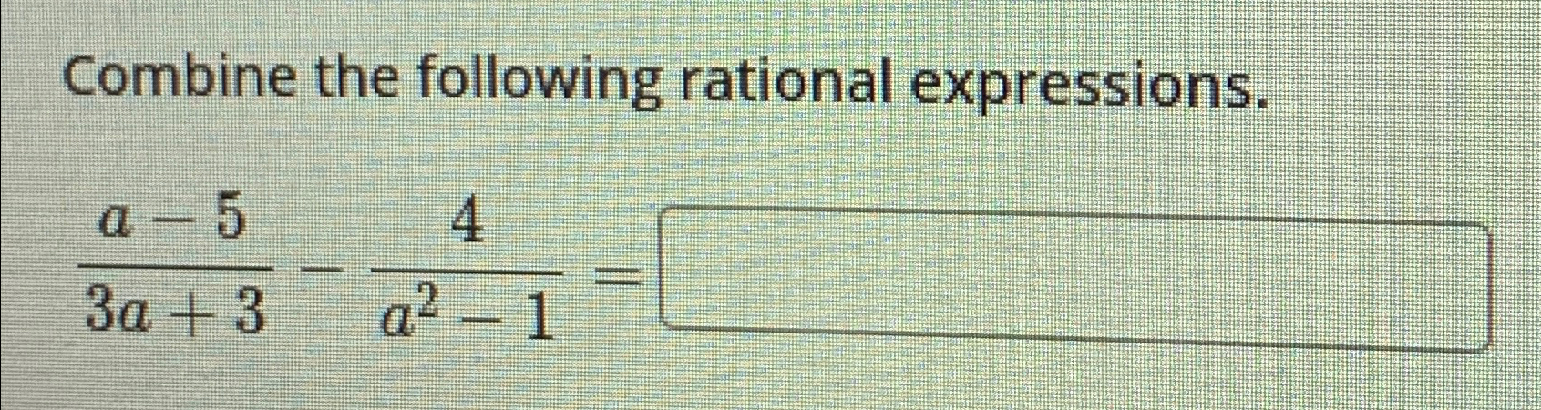 Solved Combine the following rational | Chegg.com