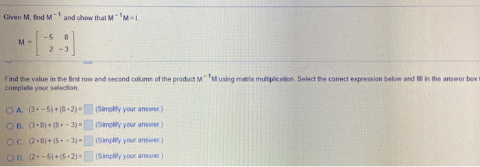 Solved Given M, find M^-1 and show that M^-1M=I . Solve each | Chegg.com