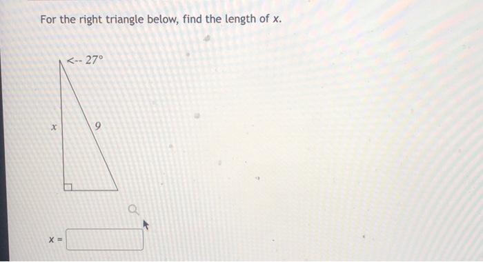 Solved For The Right Triangle Below Find The Length Of X X Chegg