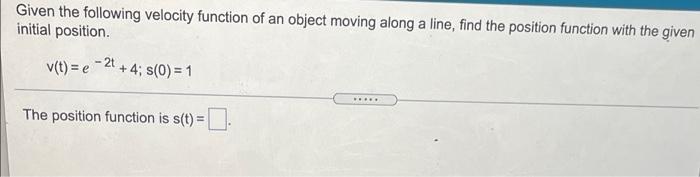 Solved Given the following velocity function of an object | Chegg.com
