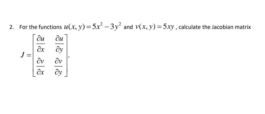 Solved 2. For the functions u(x,y)=5x2−3y2 and v(x,y)=5xy, | Chegg.com