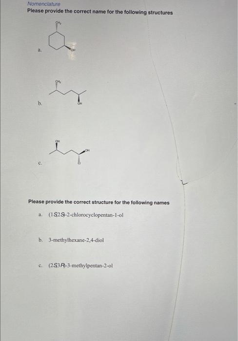 [Solved]: Nomenclature Please provide the correct name for