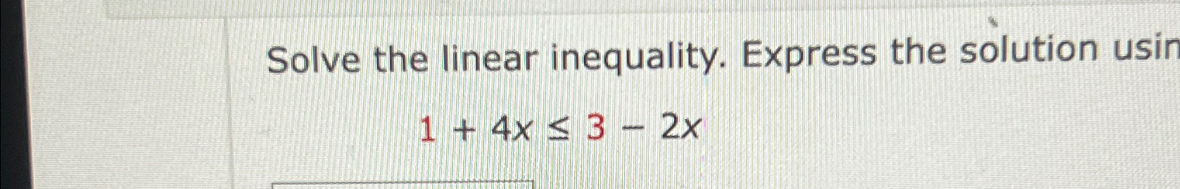 Solved Solve the linear inequality. Express the solution | Chegg.com