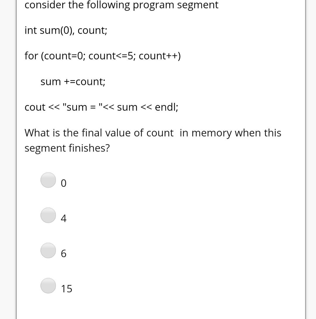 Solved consider the following program segment int sum(o), | Chegg.com