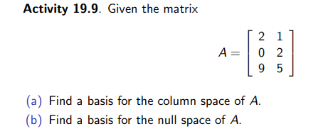 Solved Given the matrixA=[210295](a) ﻿Find a basis for the | Chegg.com