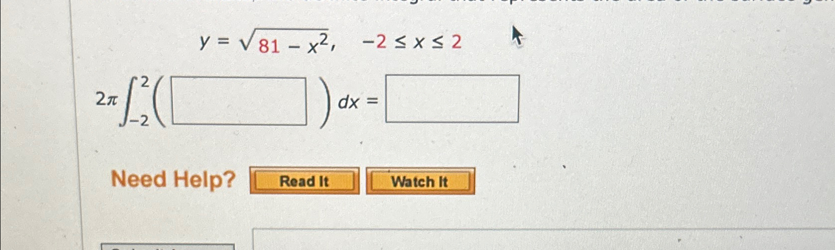Solved y=81-x22,-2≤x≤22π∫-22()dx=Need Help? | Chegg.com