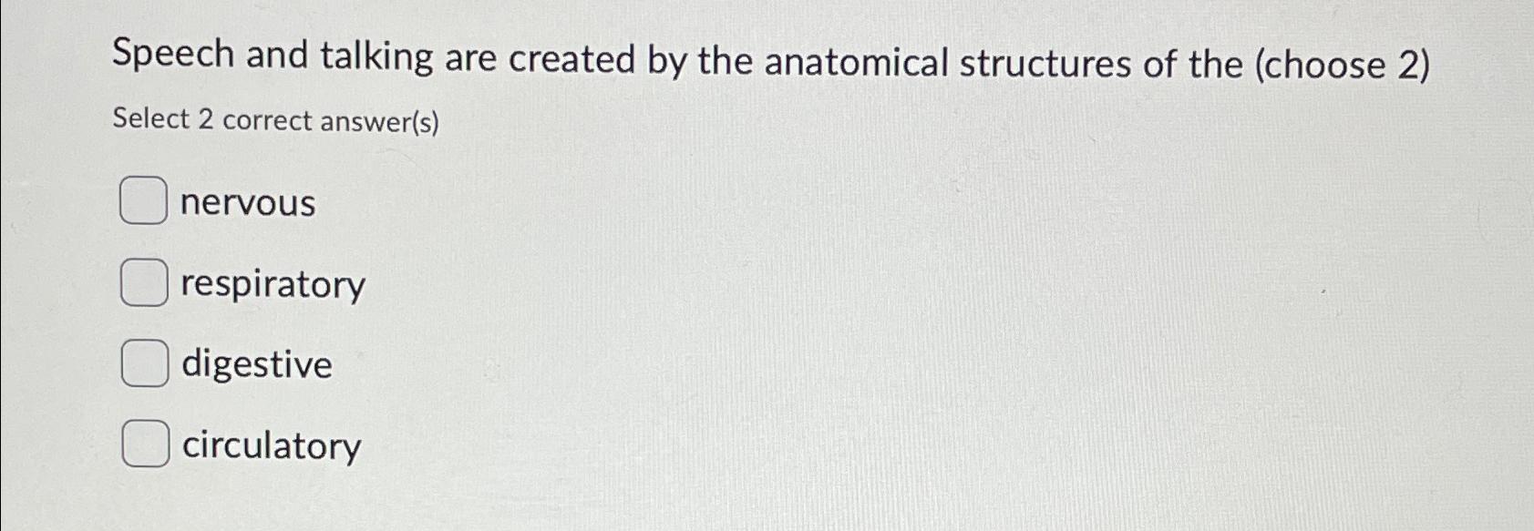 Solved Speech and talking are created by the anatomical | Chegg.com
