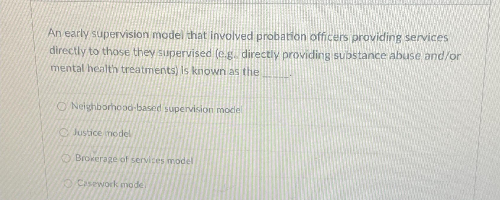 Solved An early supervision model that involved probation | Chegg.com
