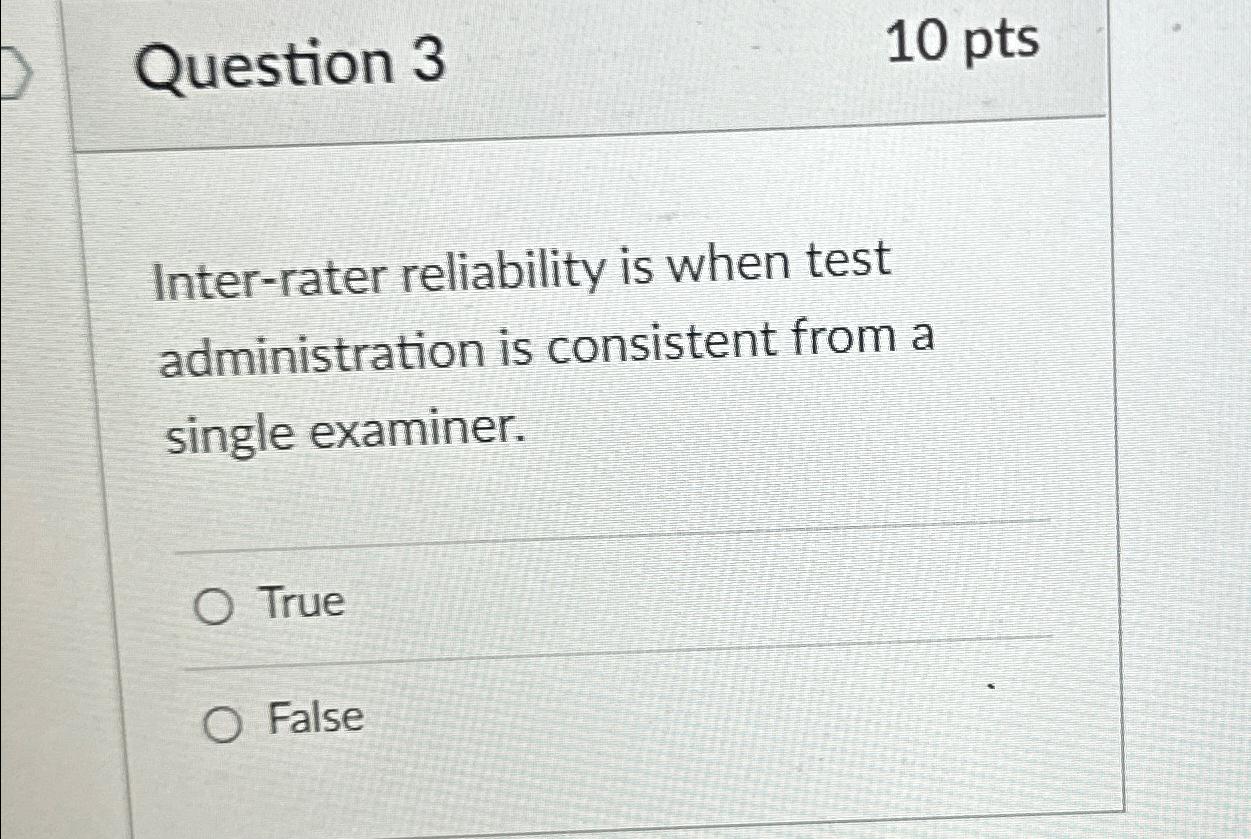 Solved Question 310 ﻿ptsInter-rater reliability is when test | Chegg.com
