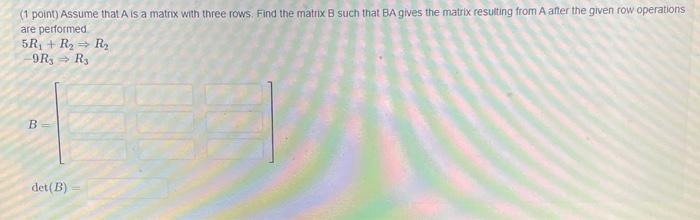 (1 point) Assume that A is a matrix with three rows. | Chegg.com