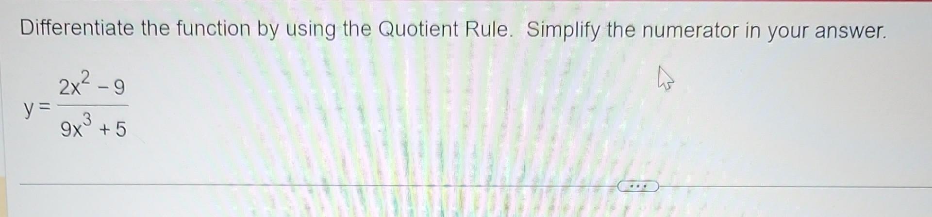 Solved Differentiate the function by using the Quotient | Chegg.com
