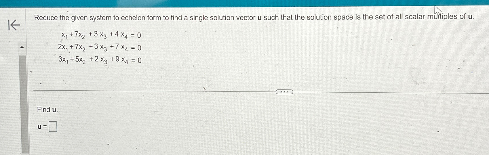Solved Reduce the given system to echelon form to find a | Chegg.com
