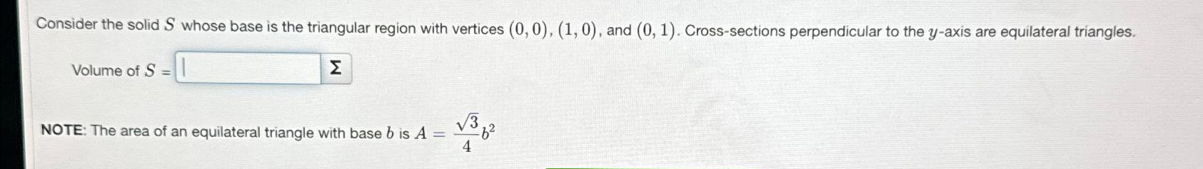 Solved Consider the solid S ﻿whose base is the triangular | Chegg.com