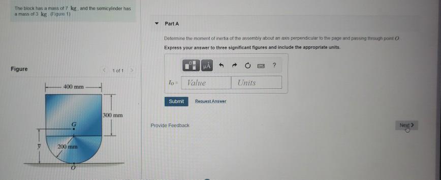 Solved The block has a mass of 7 kg, and the semicylinder | Chegg.com