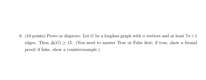Solved 8. (10 points) Prove or disprove: Let G be a loopless | Chegg.com