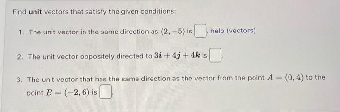 Solved Find unit vectors that satisfy the given conditions: | Chegg.com