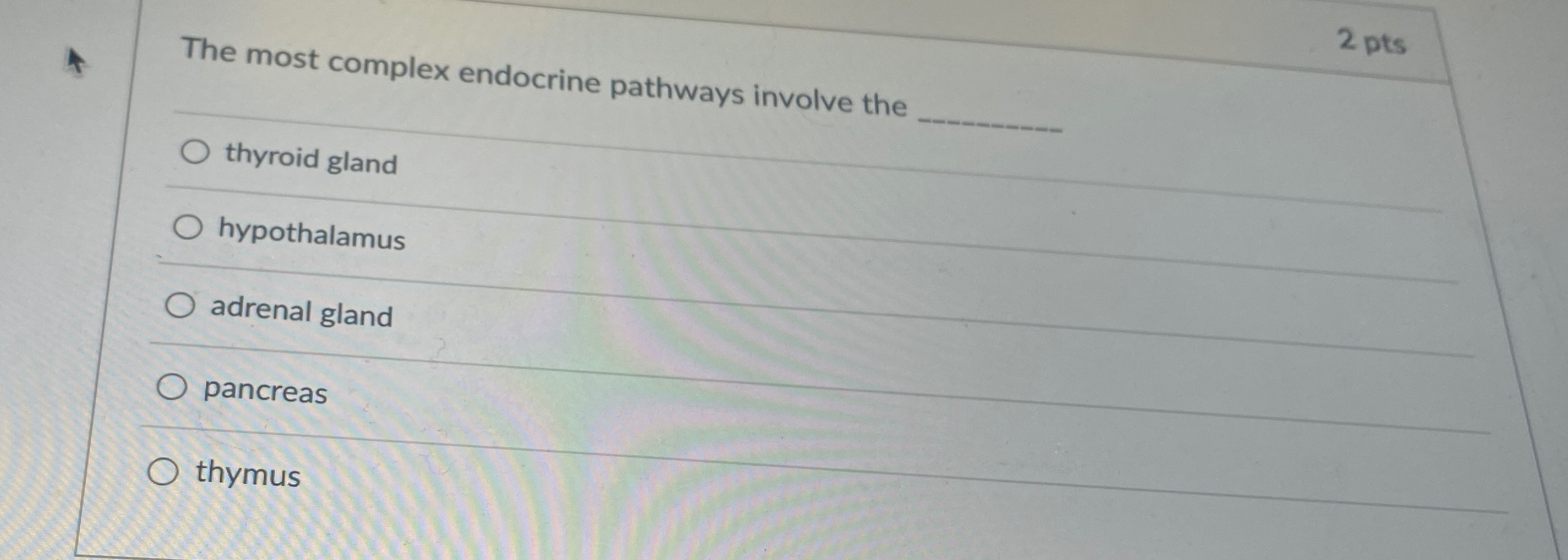 Solved 2 ﻿ptsThe most complex endocrine pathways involve | Chegg.com
