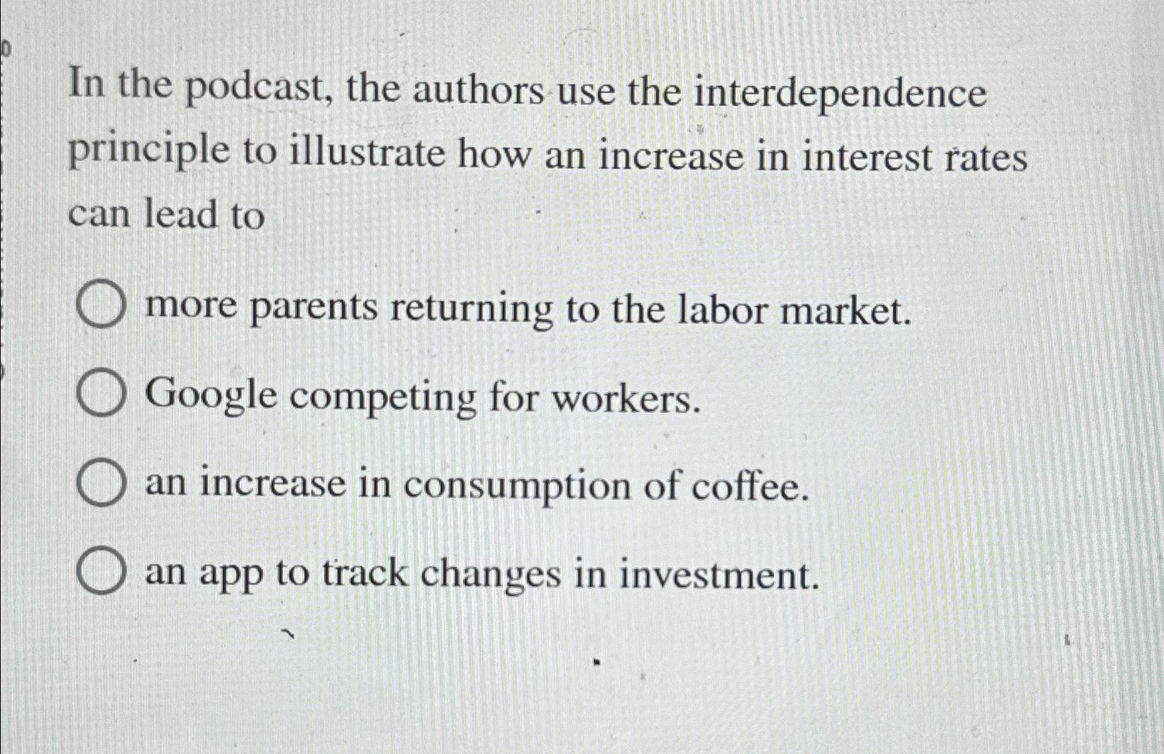Solved In the podcast, the authors use the interdependence | Chegg.com