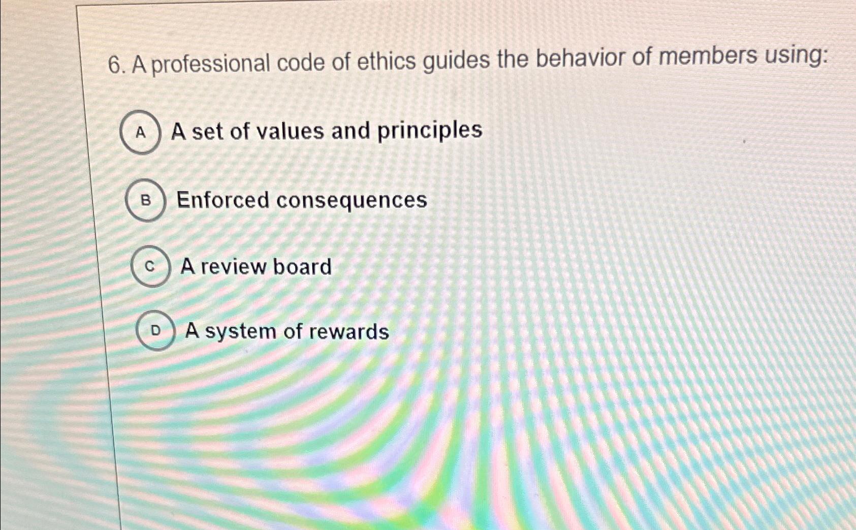 A professional code of ethics guides the behavior of | Chegg.com