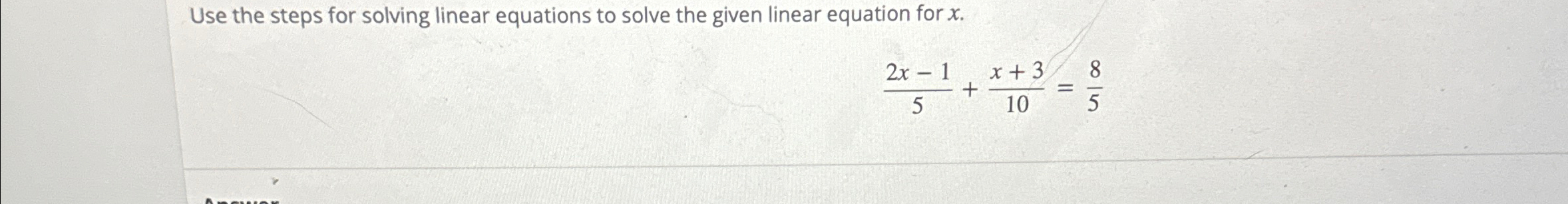 Solved Use the steps for solving linear equations to solve | Chegg.com