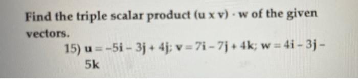 Solved Find the triple scalar product (u x v). w of the | Chegg.com