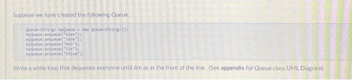 Solved Suppose we have created the following Queue. Que | Chegg.com