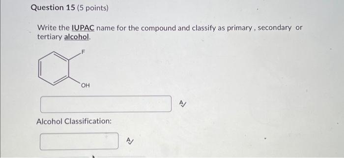 Solved Write the IUPAC name for the compound and classify as | Chegg.com