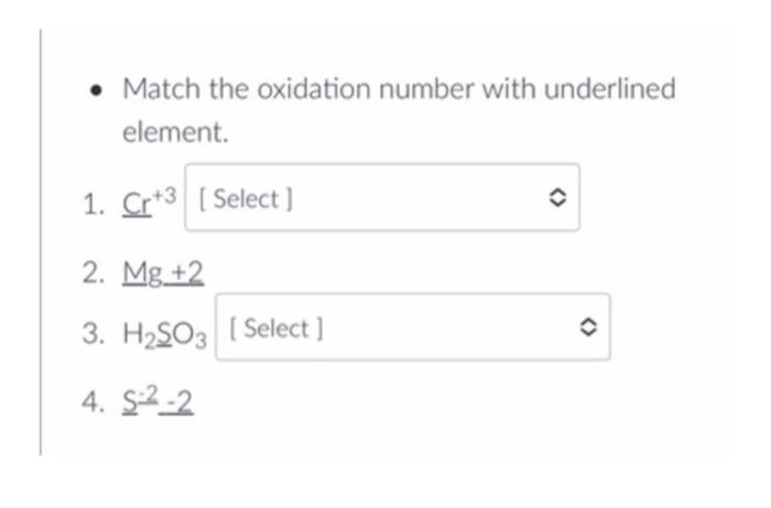 Solved • Match the oxidation number with underlined element. | Chegg.com
