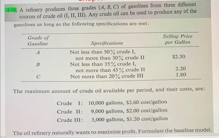 Solved 2.18. A refinery produces three grades (A,B,C) of | Chegg.com