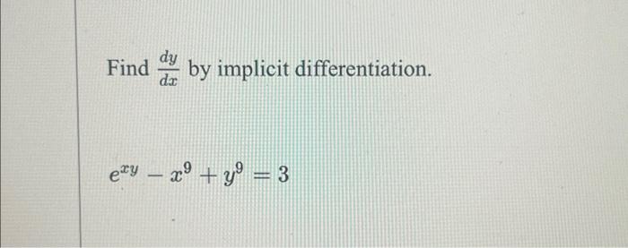 Solved Find by implicit differentiation. dy dx exy − x² + y² | Chegg.com