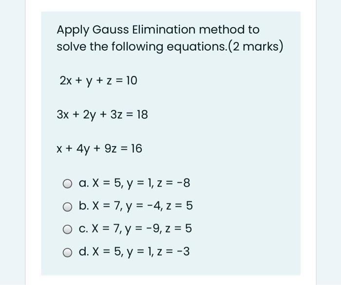 Solved Apply Gauss Elimination method to solve the following | Chegg.com