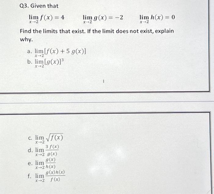 Solved Q3. Given that limx→2f(x)=4limx→2g(x)=−2limx→2h(x)=0 | Chegg.com