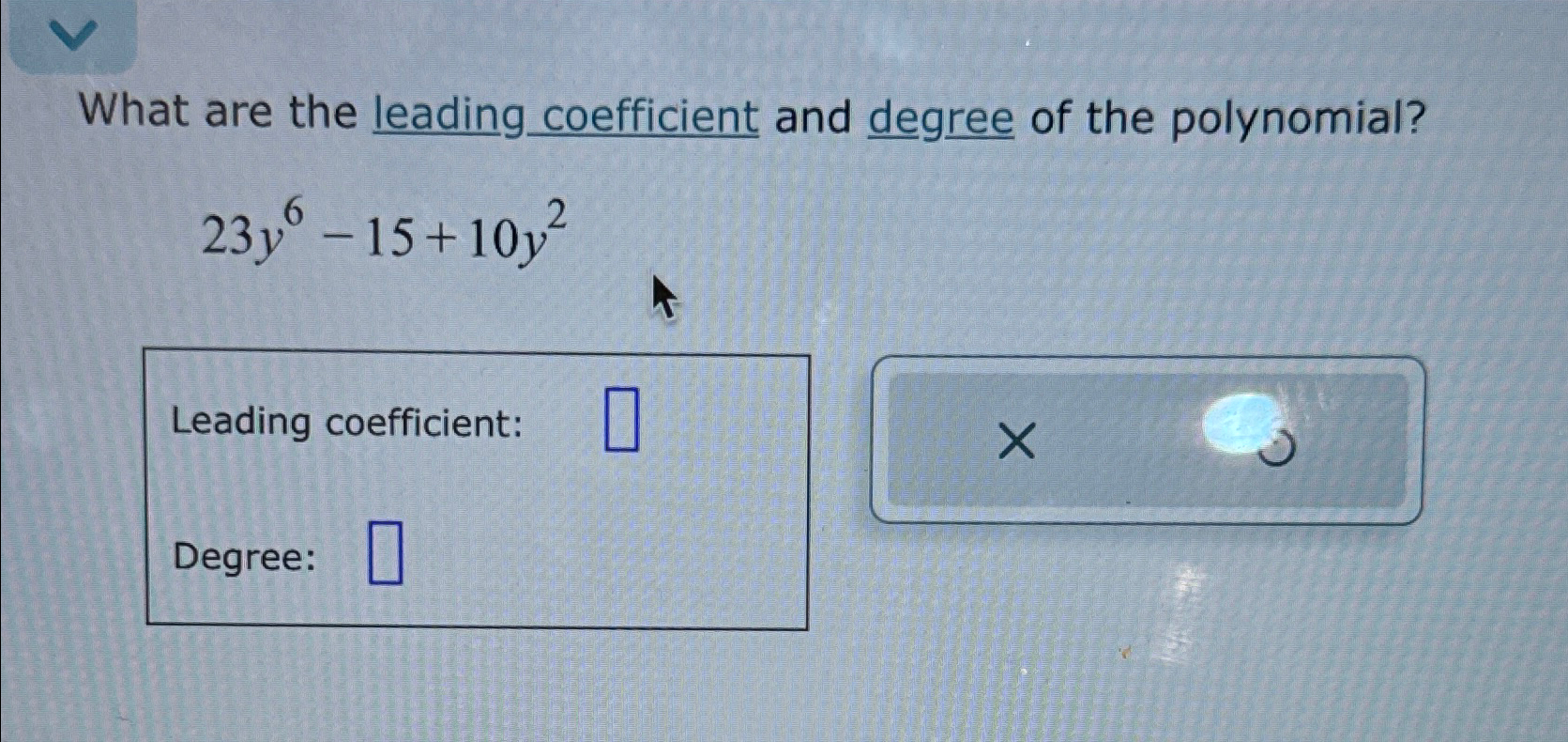 Solved What are the leading coefficient and degree of the | Chegg.com