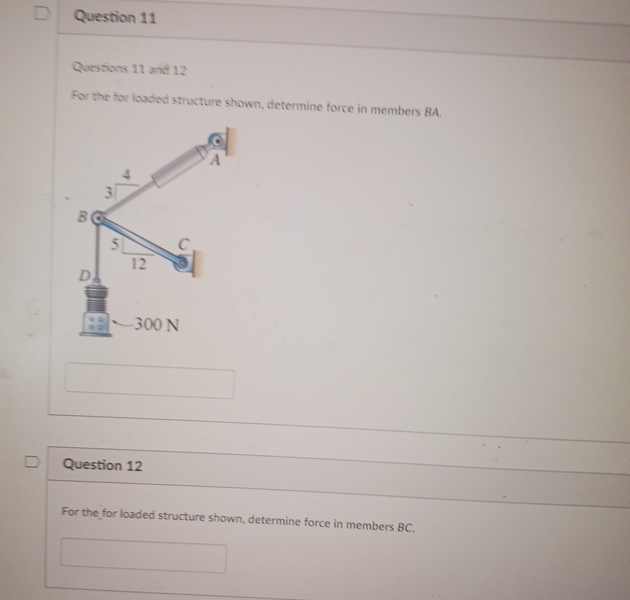 Solved Question 11Questions 11 ﻿and 12For the for loaded | Chegg.com