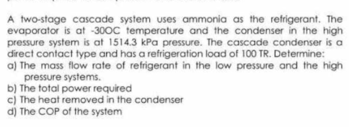 Solved A two-stage cascade system uses ammonia as the | Chegg.com