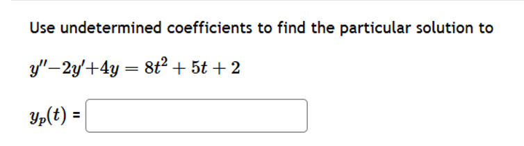 Solved Use undetermined coefficients to ﻿find the particular | Chegg.com