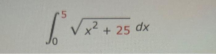 Solved ∫05x2+25dx | Chegg.com