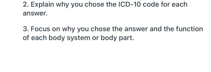 Solved 2. Explain why you chose the ICD-10 code for each | Chegg.com