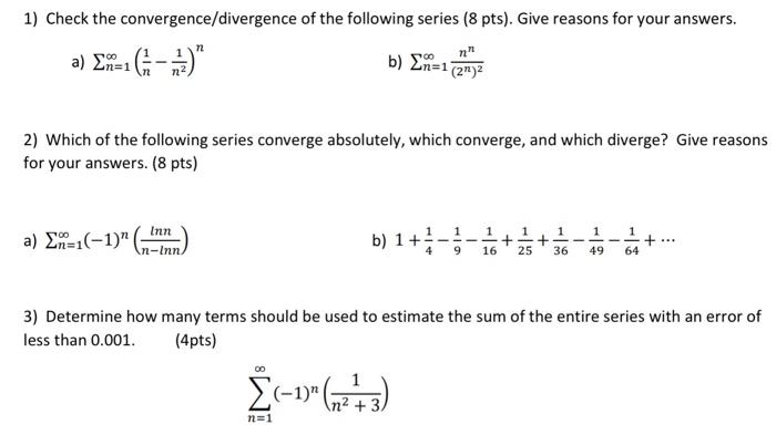 Solved 1) Check the convergence/divergence of the following | Chegg.com Solved 1) Check the convergence/divergence of the following | Chegg.com