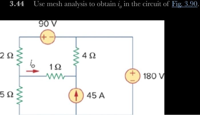 Solved 3.44 Use mesh analysis to obtain i0 in the circuit of | Chegg.com