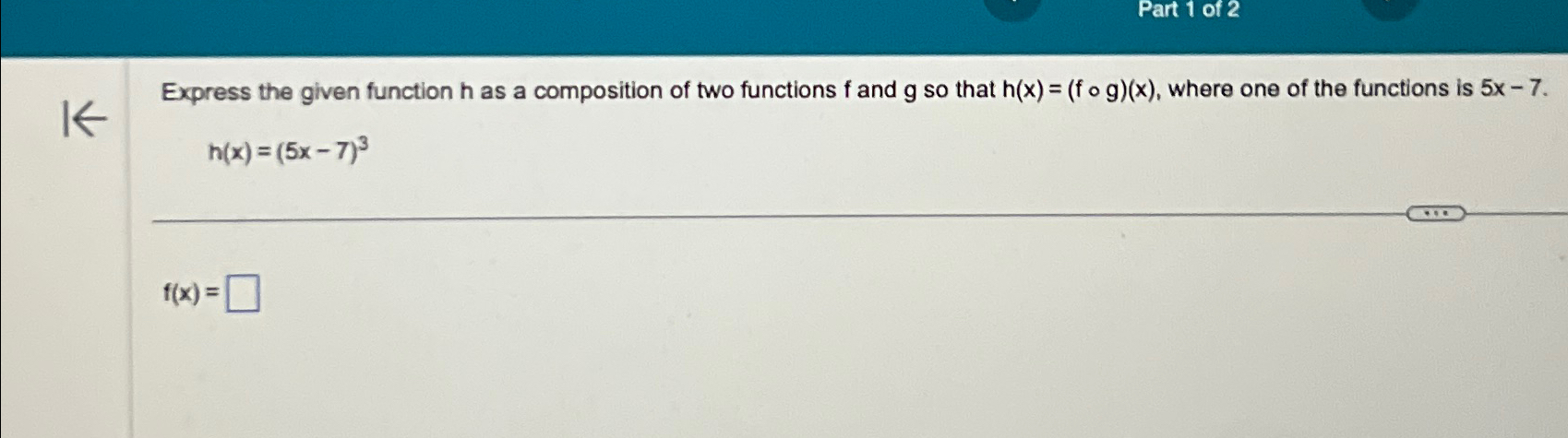 Solved Part 1 ﻿of 2Express the given function h ﻿as a | Chegg.com