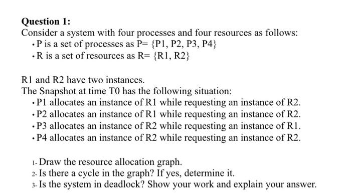 Solved Question 1: Consider a system with four processes and | Chegg.com