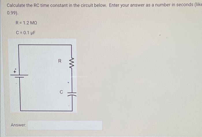 Solved Calculate the RC time constant in the circuit below. | Chegg.com
