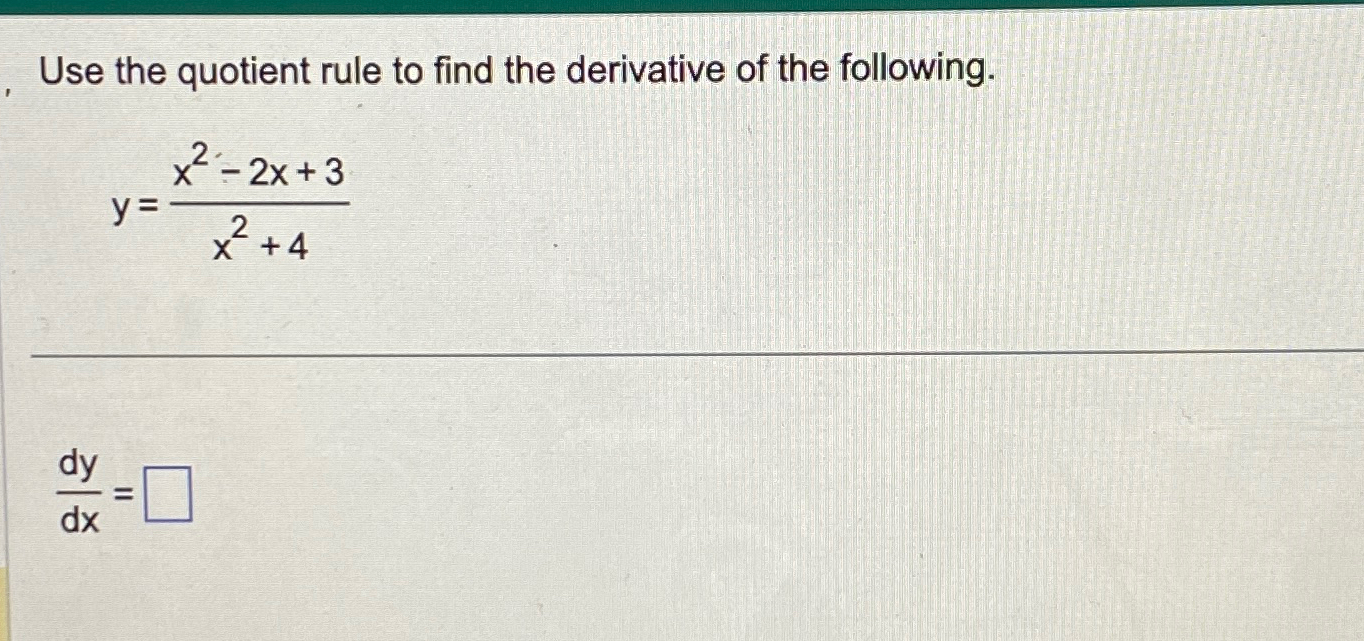 Solved Use the quotient rule to find the derivative of the | Chegg.com